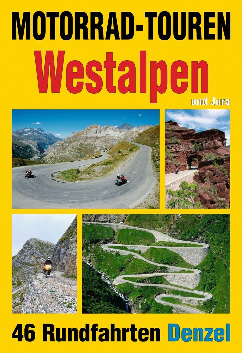 'Motorrad-Touren Westalpen und Jura' von 'Harald Denzel' - Buch - '978 ...