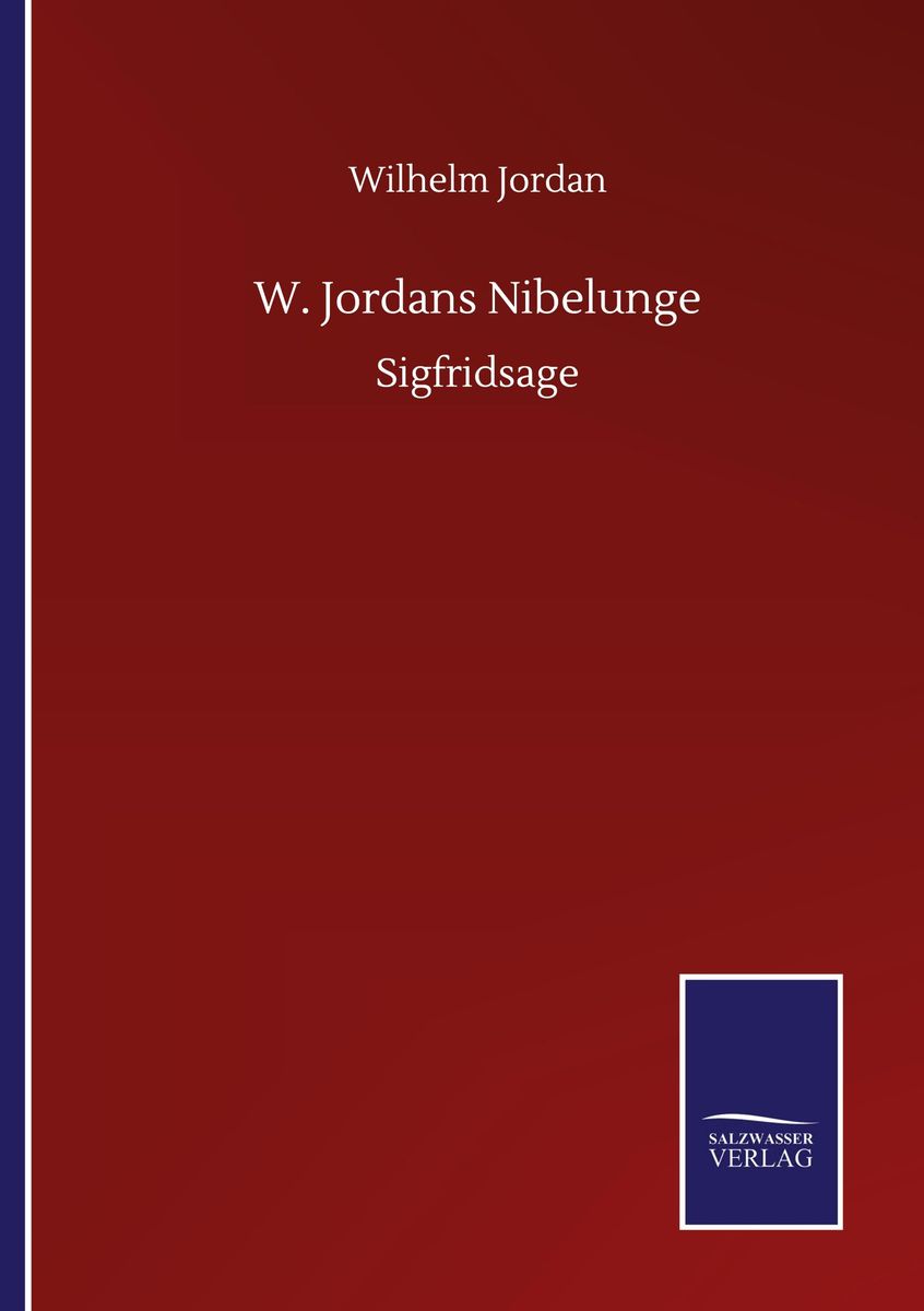 'W. Jordans Nibelunge' von 'Wilhelm Jordan' - Buch - '978-3-7525-1172-7'