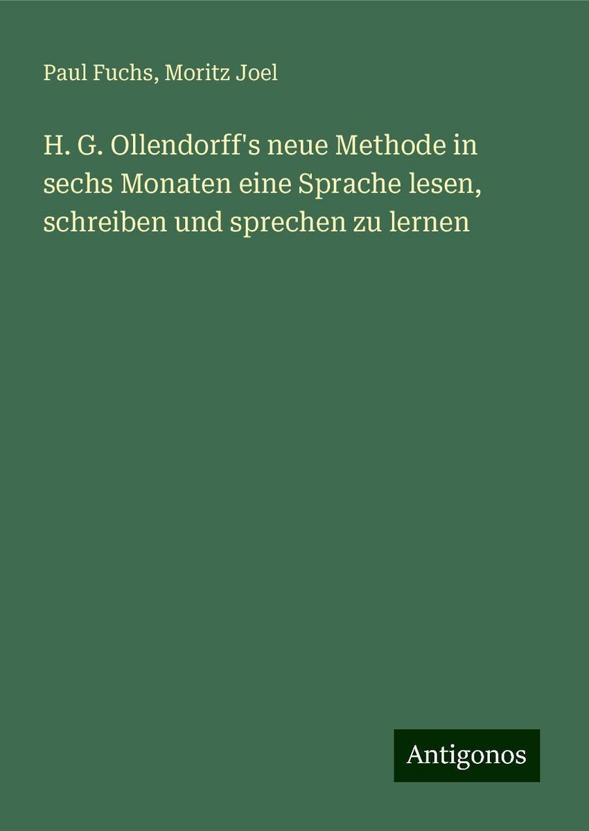 "H. G. Ollendorff's neue Methode in sechs Monaten eine Sprache lesen ...