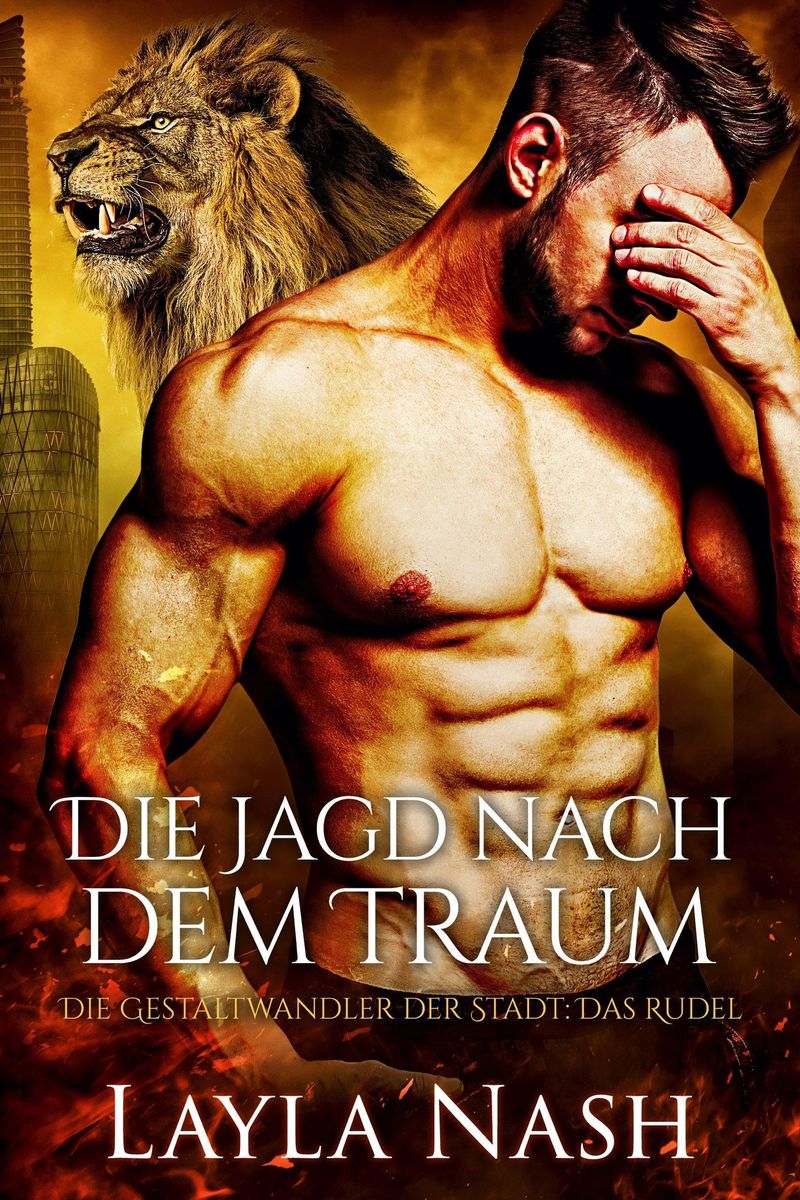 Die Jagd nach dem Traum (Die Gestaltwandler der Stadt: Das Rudel, #5 ...