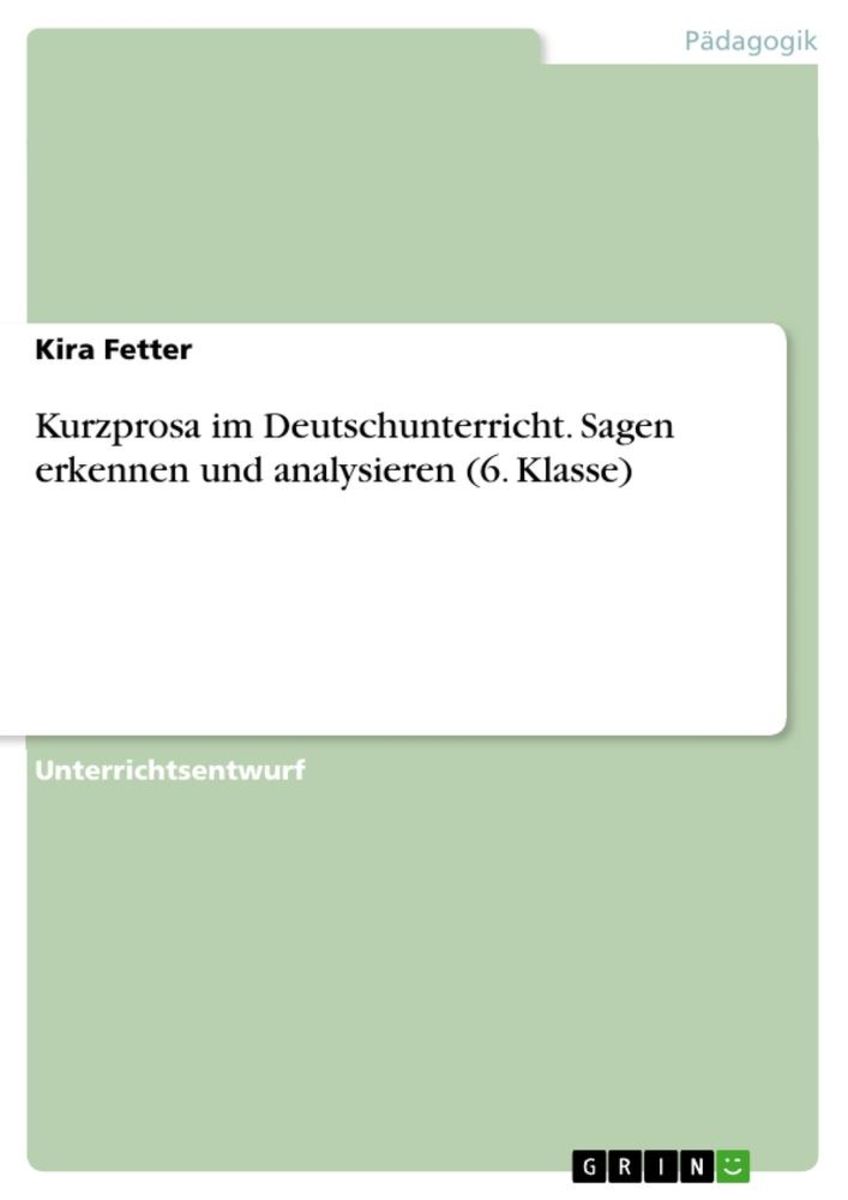'Kurzprosa im Deutschunterricht. Sagen erkennen und analysieren (6 ...