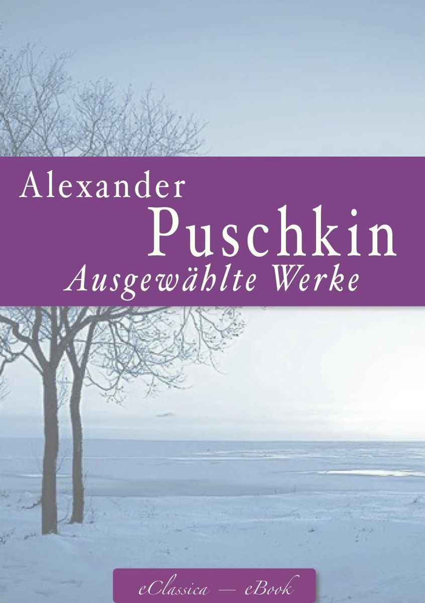 'Alexander Puschkin: Ausgewählte Werke' von 'Alexander Puschkin' - eBook