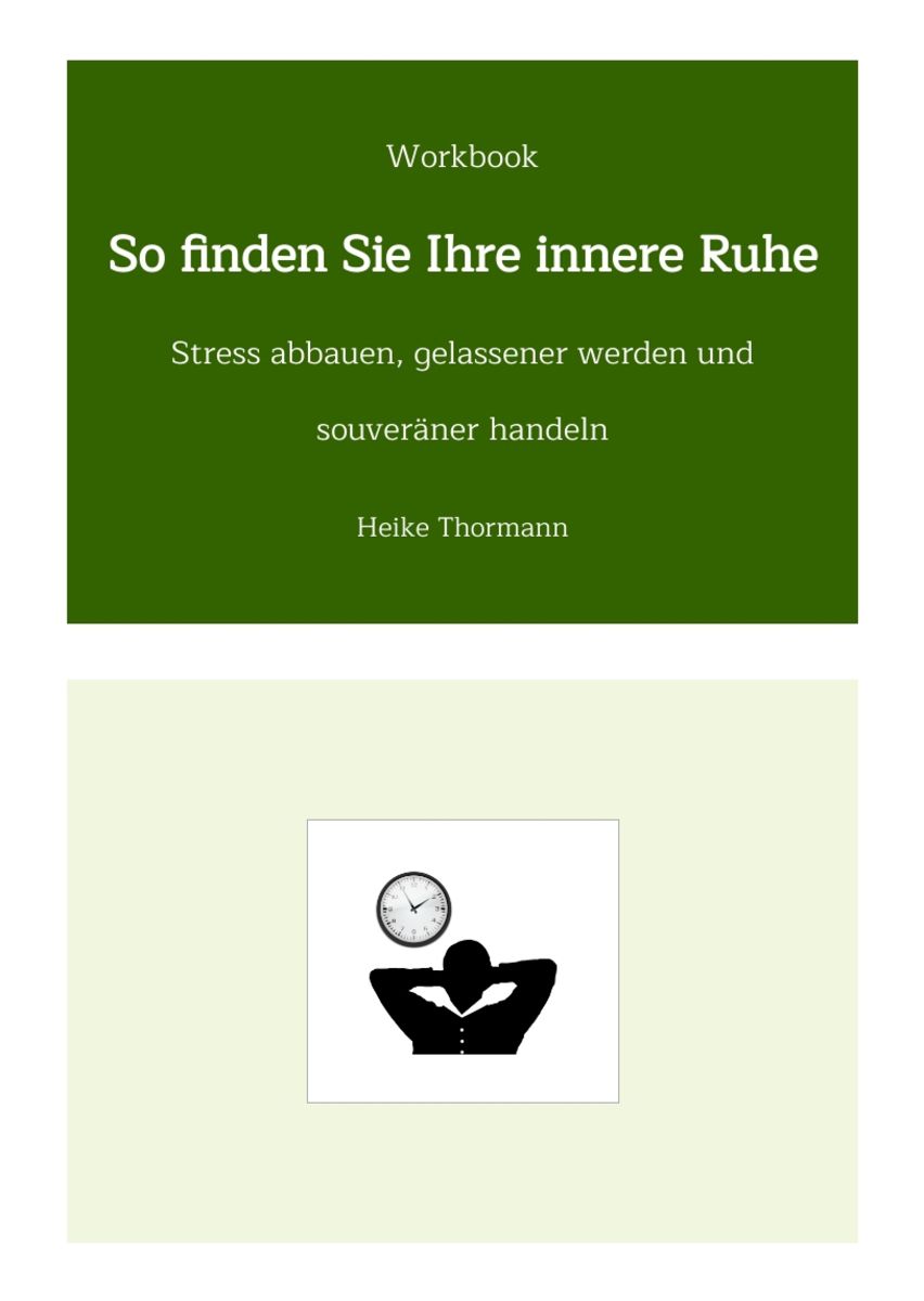 'Workbook: So finden Sie Ihre innere Ruhe' von 'Heike Thormann' - Buch ...