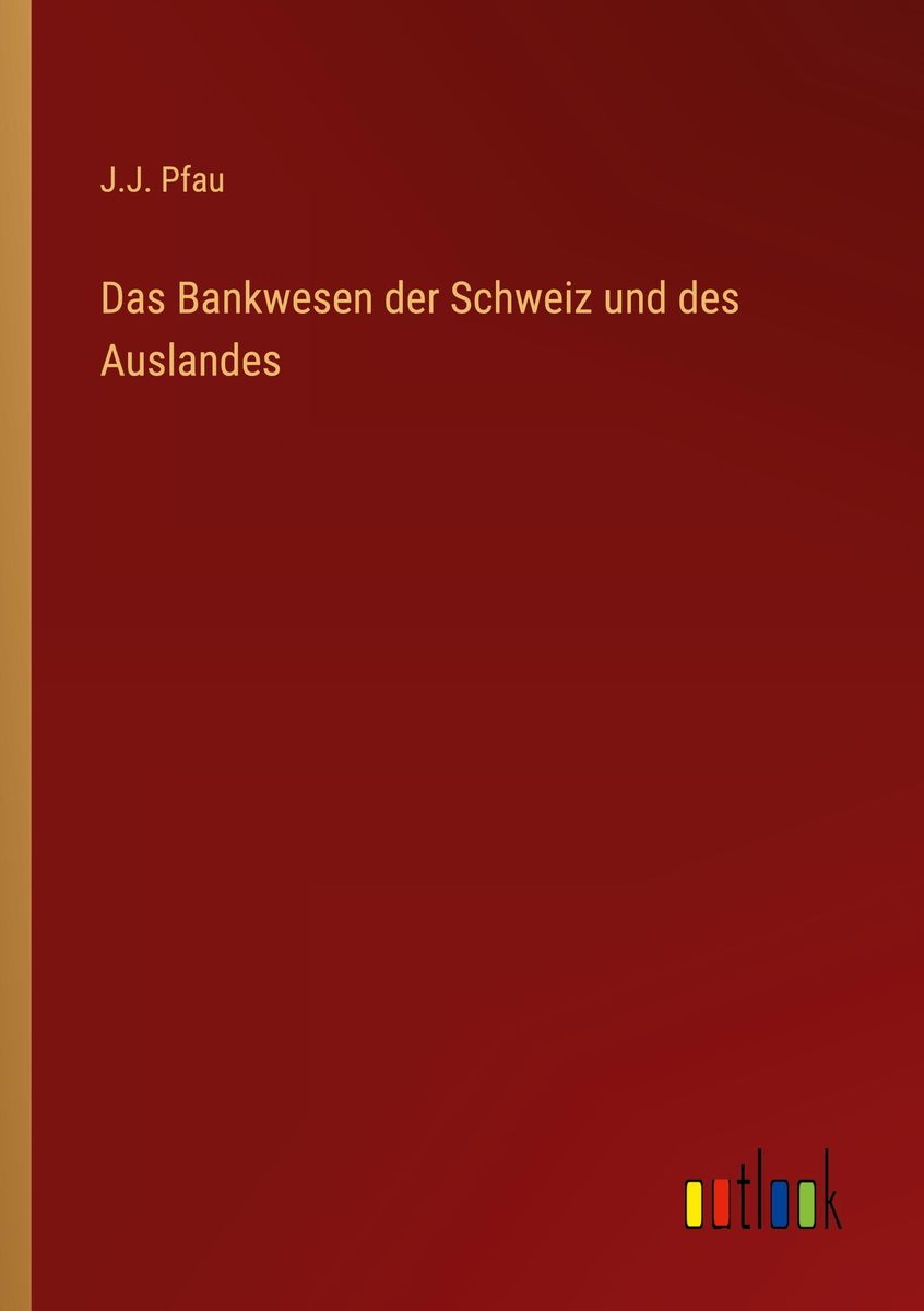 "Das Bankwesen der Schweiz und des Auslandes" online kaufen