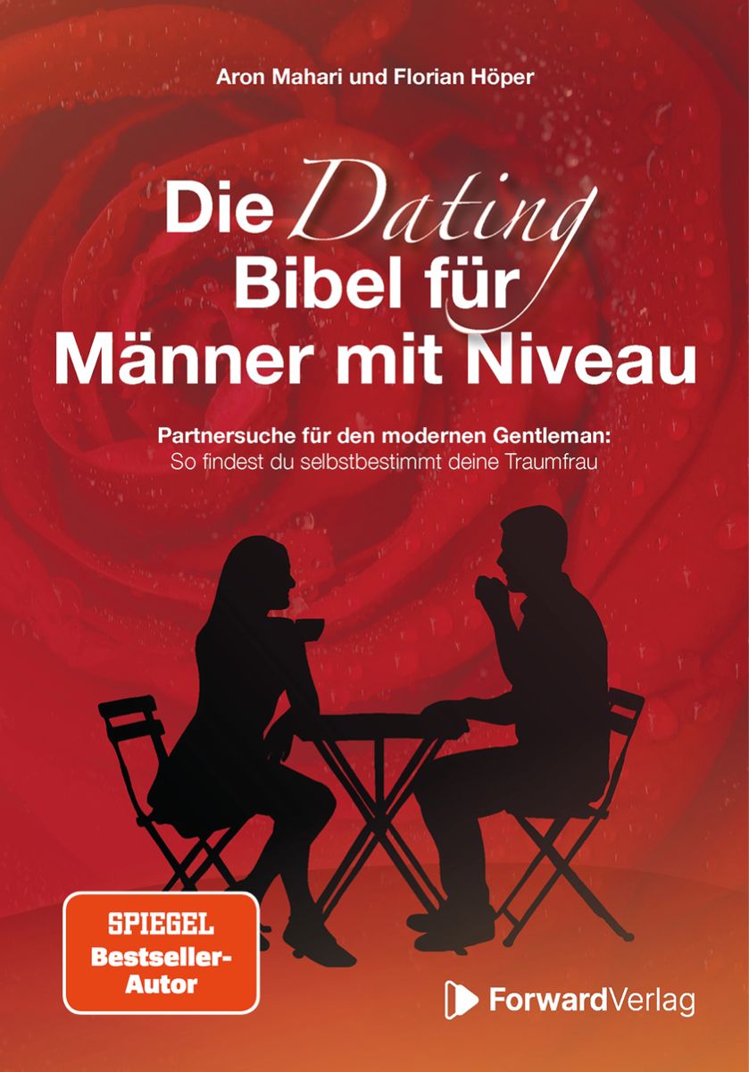 'Die Dating Bibel für Männer mit Niveau' von 'Florian Höper' - Buch ...