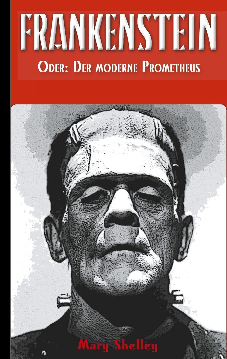 'Frankenstein (oder: Der moderne Prometheus)' von 'Mary Wollstonecraft ...