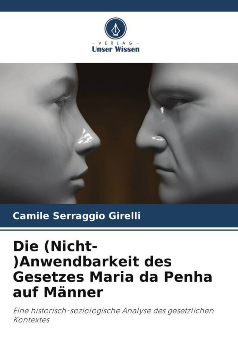 'Die (Nicht-)Anwendbarkeit des Gesetzes Maria da Penha auf Männer' von 'Camile Serraggio Girelli ...