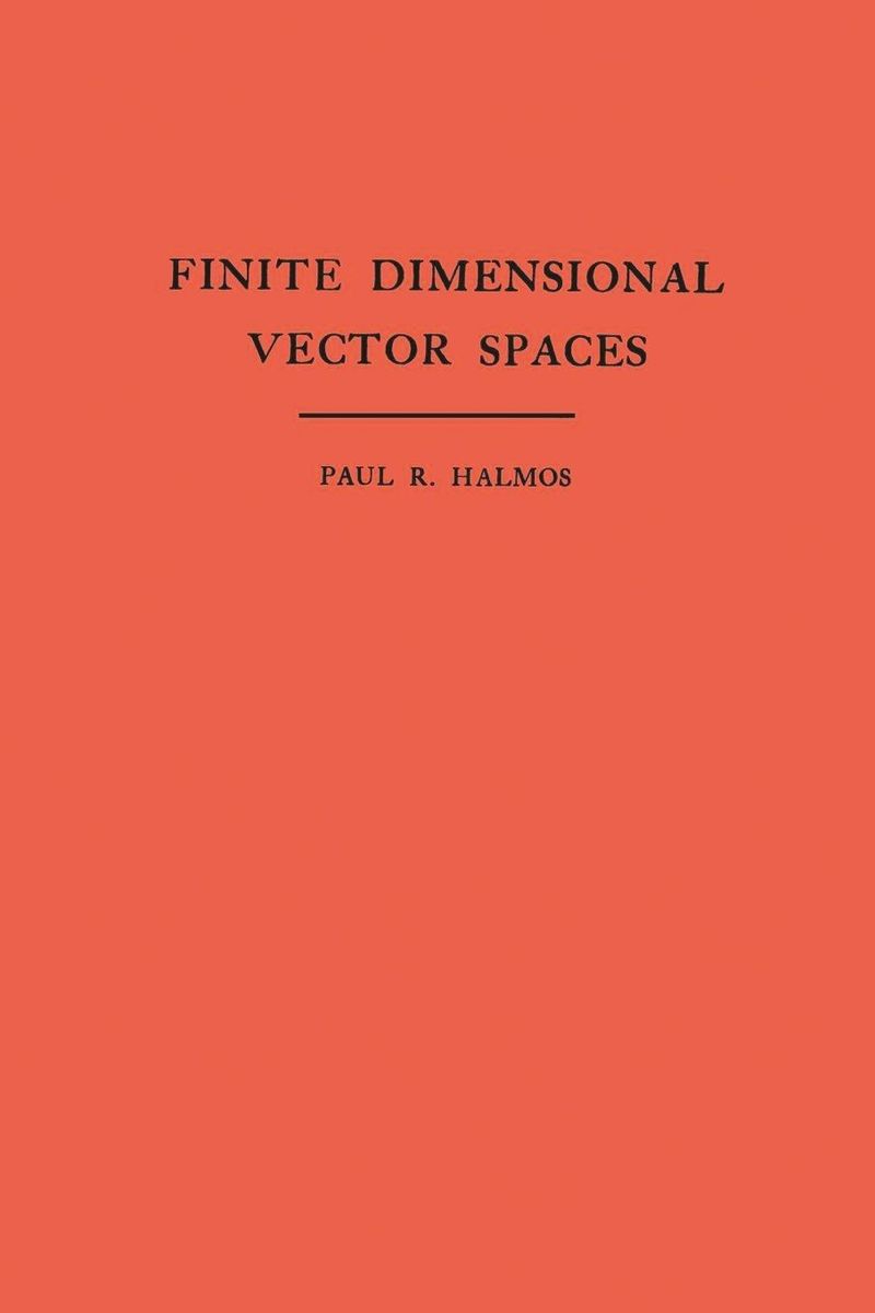 Finite Dimensional Vector Spaces. (AM-7), Volume 7 von Paul R. Halmos ...