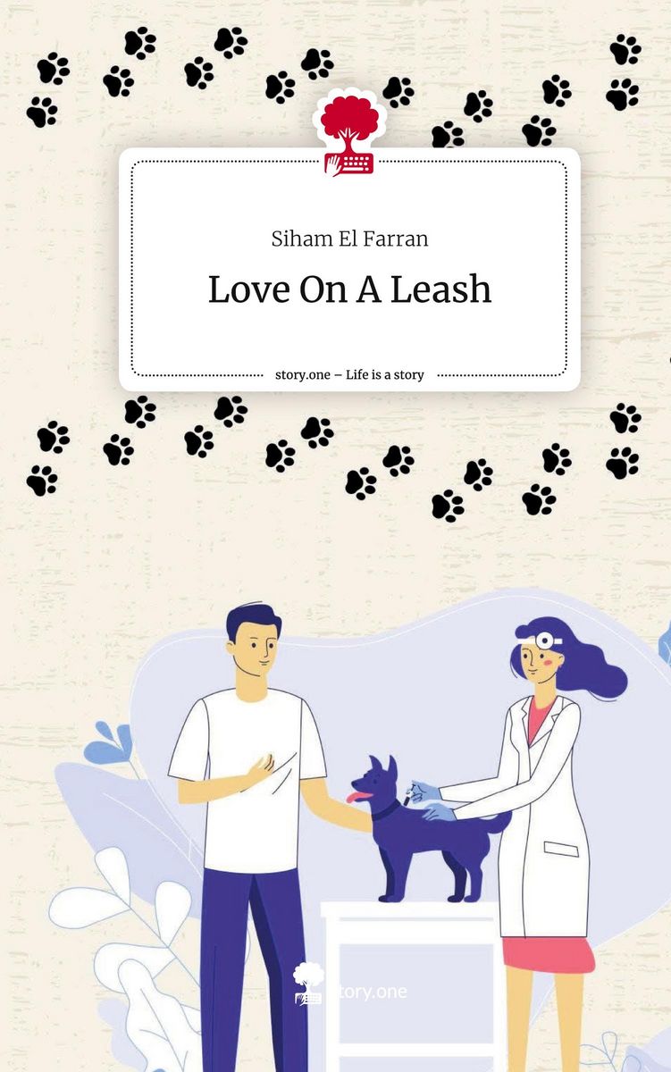 'Love On A Leash. Life is a Story - story.one' von 'Siham El Farran ...