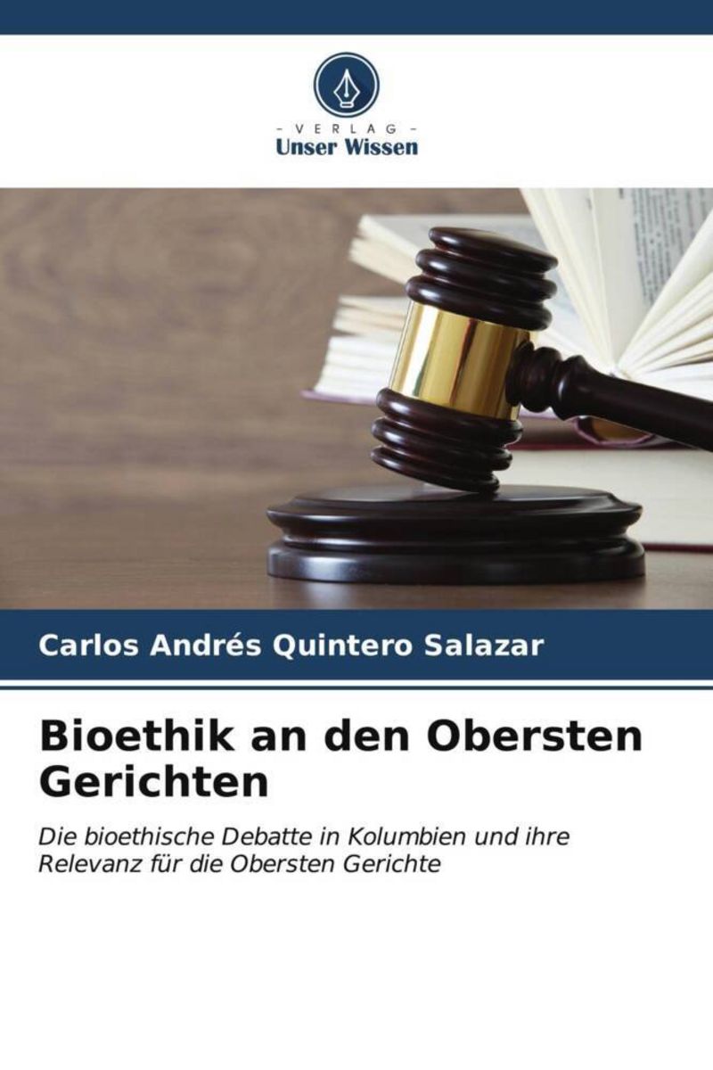 'Bioethik an den Obersten Gerichten' von 'Carlos Andrés Quintero ...