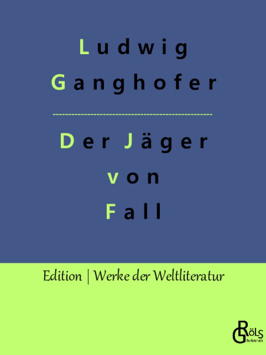'Der Jäger von Fall' von 'Ludwig Ganghofer' - Buch - '978-3-96637-589-4'