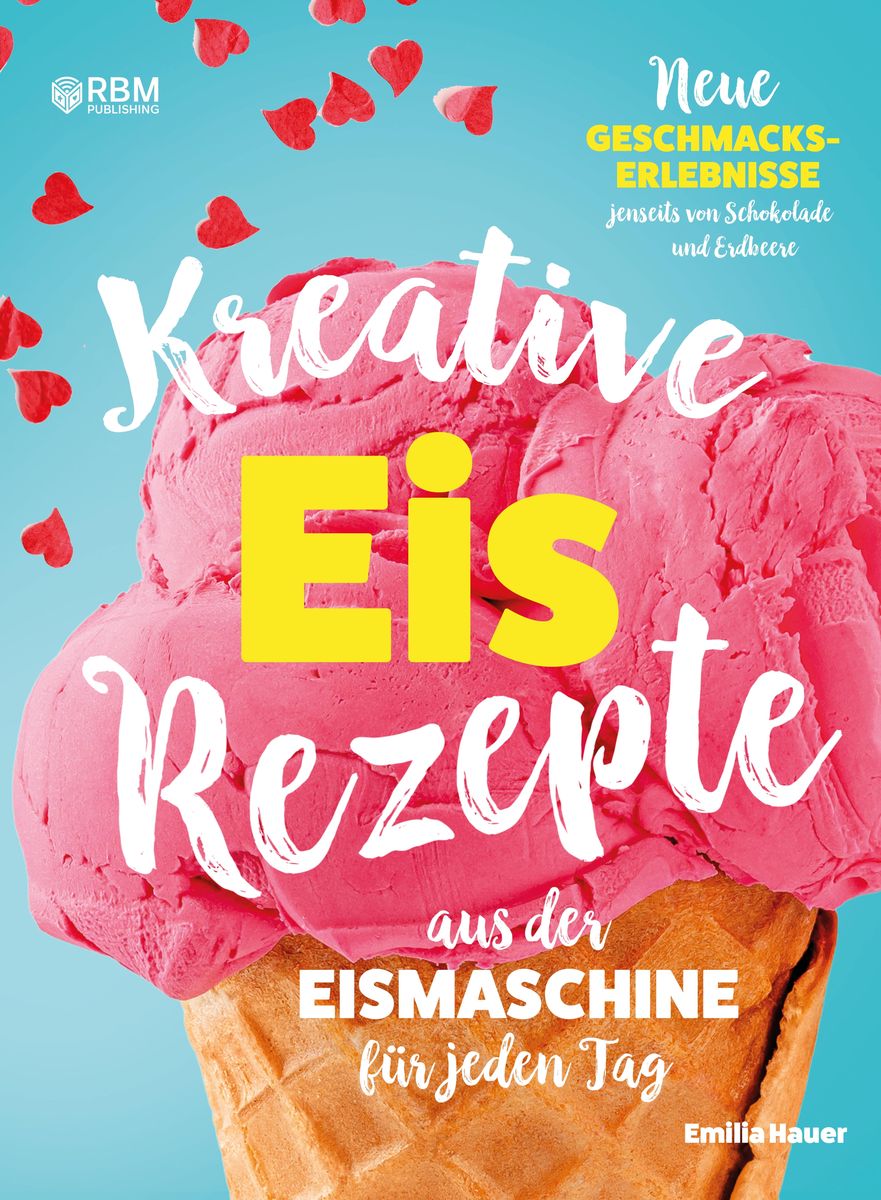 "Kreative Eis Rezepte aus der Eismaschine für jeden Tag" online kaufen
