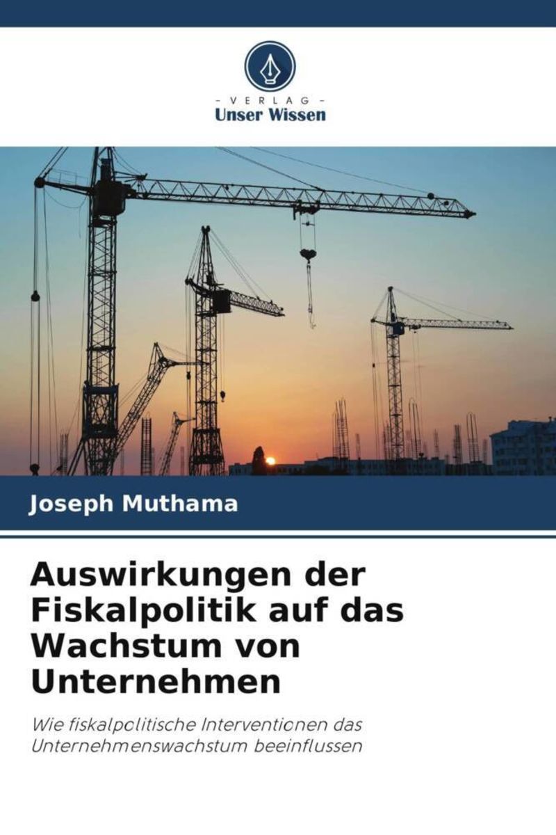 'Auswirkungen der Fiskalpolitik auf das Wachstum von Unternehmen' von ...