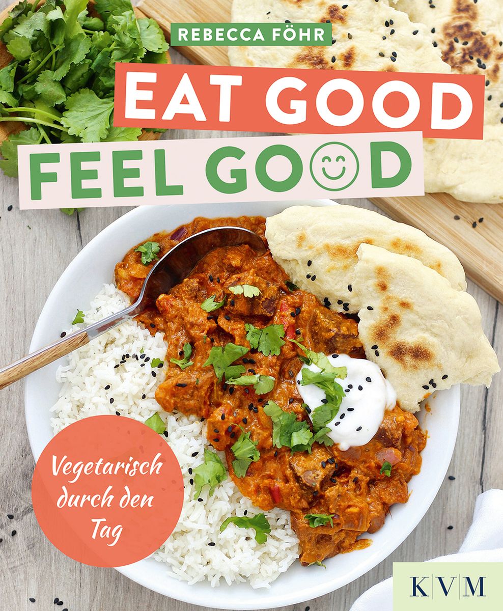 'Eat Good. Feel Good.' von 'Föhr Rebecca' - Buch - '978-3-86867-678-5'