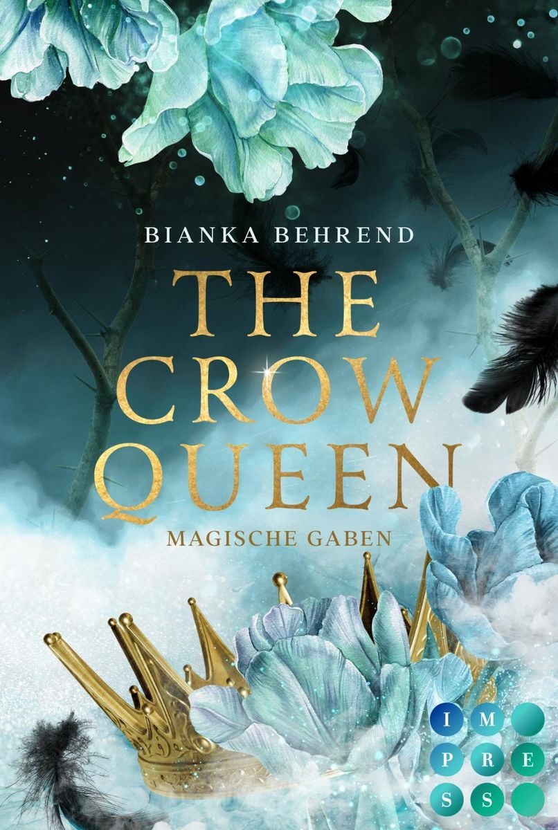 The Crow Queen 1: Magische Gaben von Bianka Behrend - Buch - 978-3-551 ...