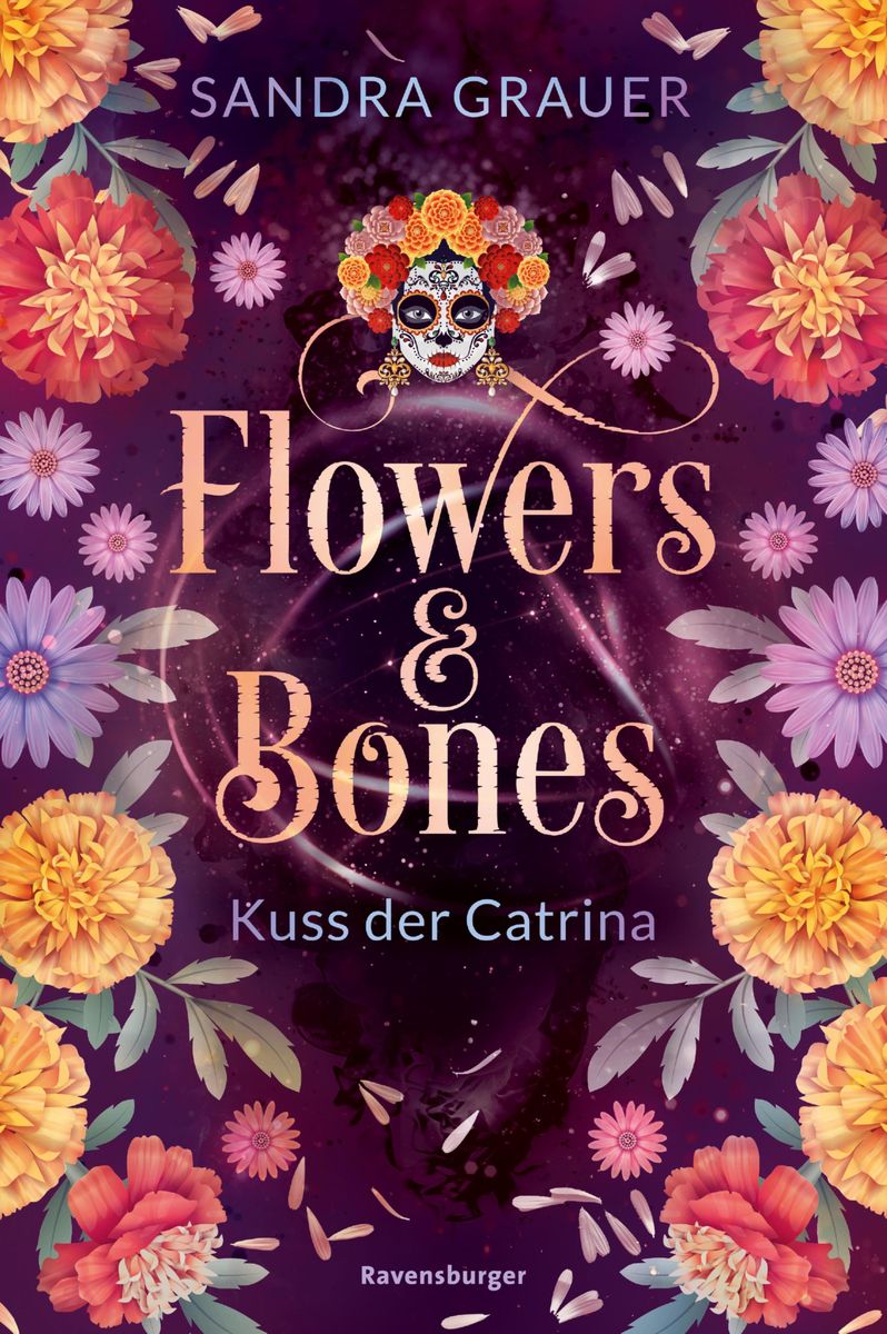 Flowers & Bones, Band 2: Kuss der Catrina von Sandra Grauer - eBook | Thalia