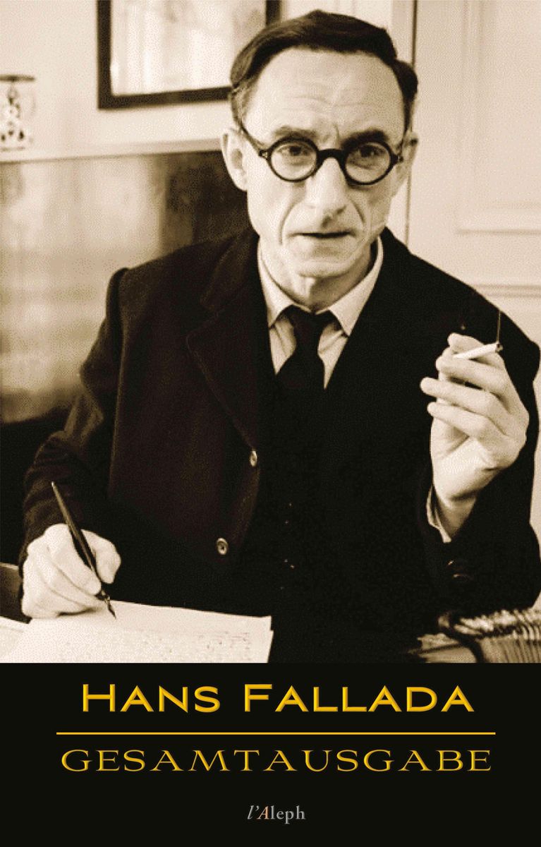 Hans Fallada: Gesamtausgabe (32 Werke und Illustrationen) von Hans ...