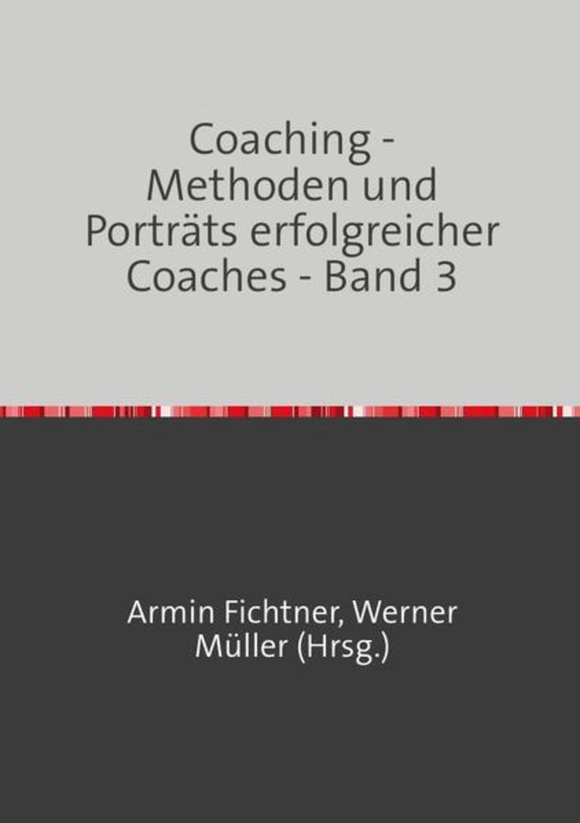 'Coaching - Methoden und Porträts erfolgreicher Coaches' von '' - Buch ...