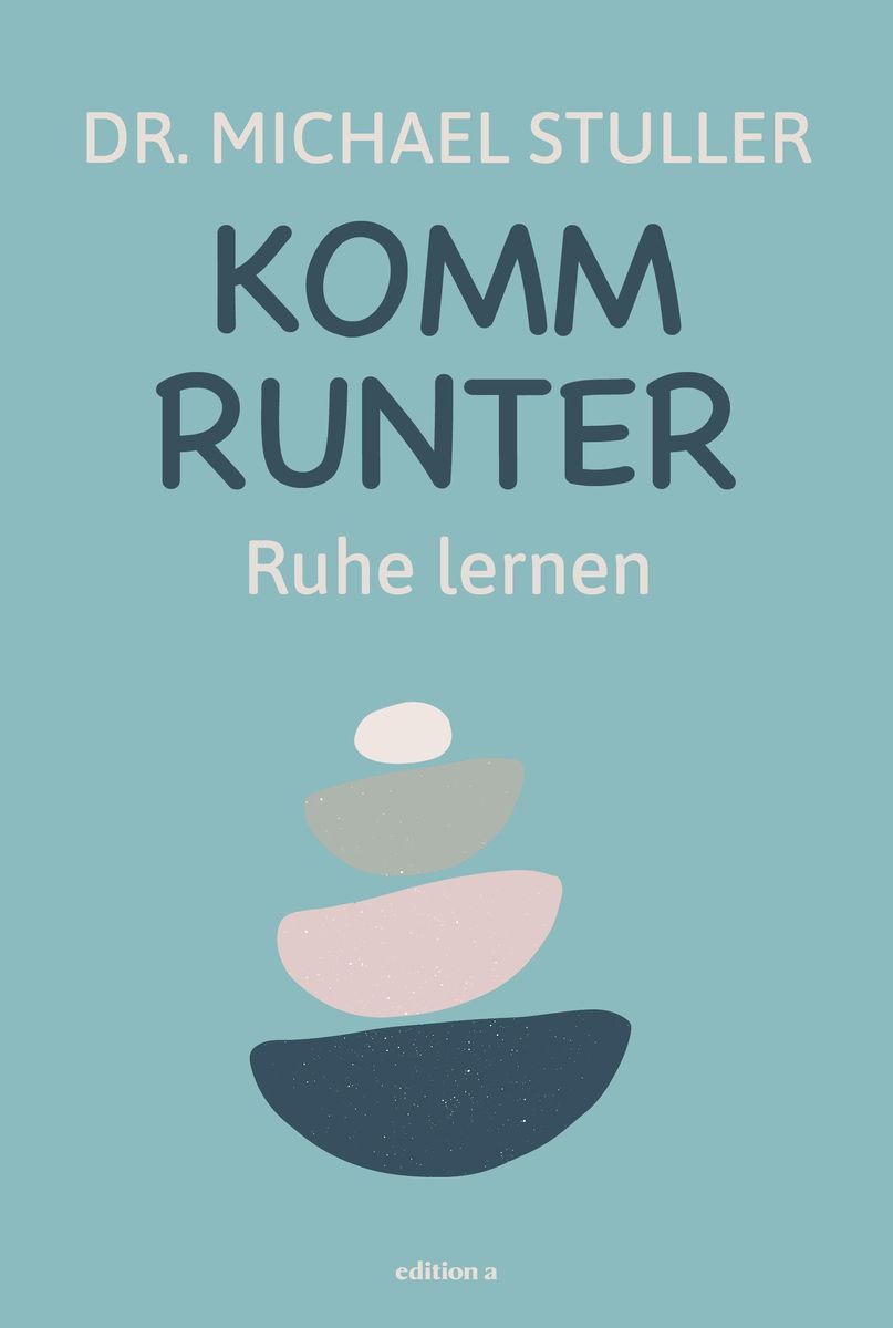 'Komm runter' von 'Michael Stuller' - Buch - '978-3-99001-668-8'