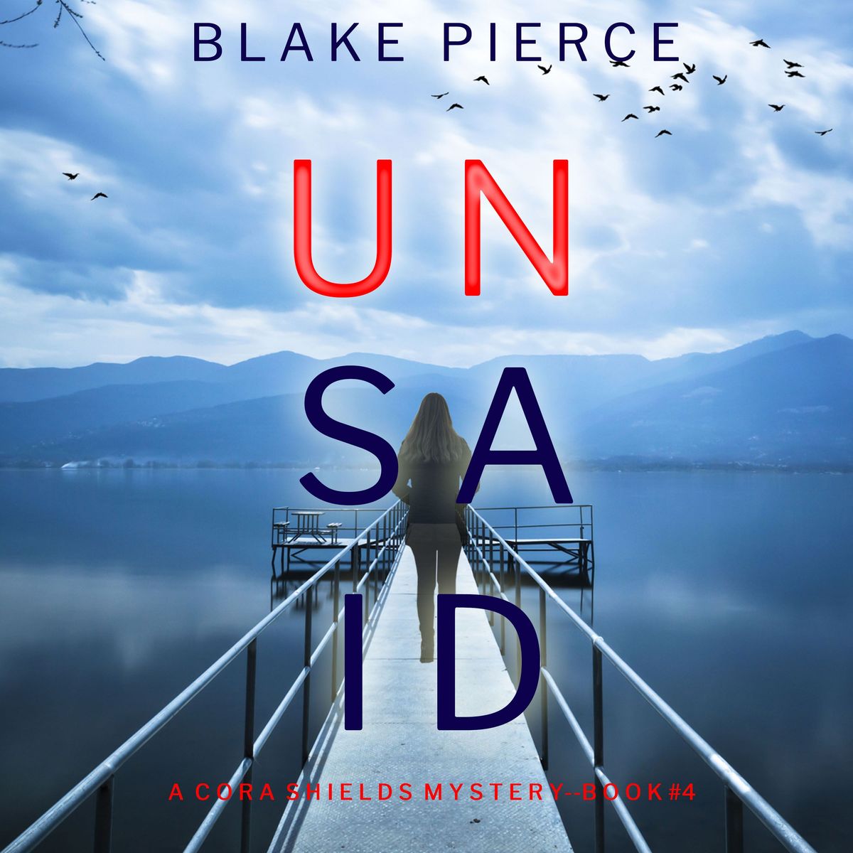 'Unsaid (A Cora Shields Suspense Thriller—Book 4)' von 'Blake Pierce ...