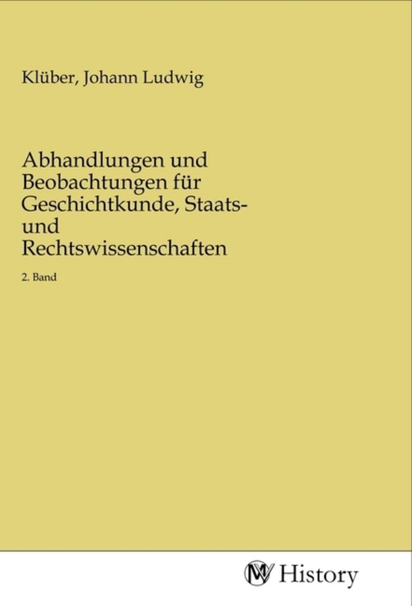'Abhandlungen und Beobachtungen für Geschichtkunde, Staats- und ...