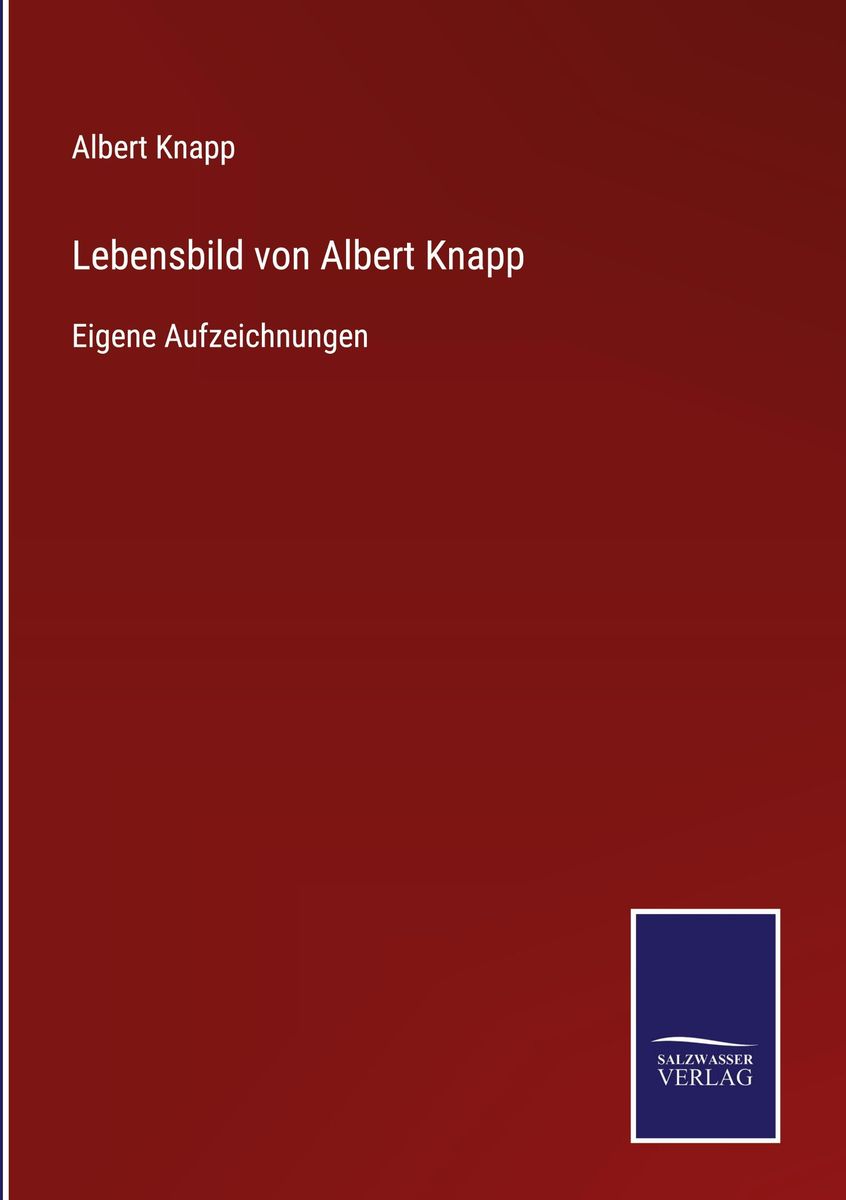 'Lebensbild von Albert Knapp' von 'Albert Knapp' - Buch - '978-3-7525 ...