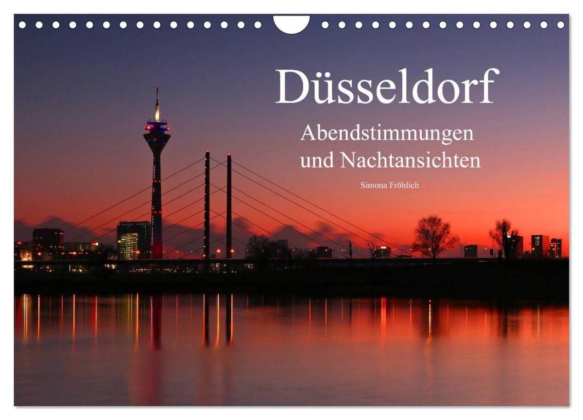 Düsseldorf Abendstimmungen und Nachtansichten (Wandkalender 2025 DIN A4 quer), CALVENDO ...