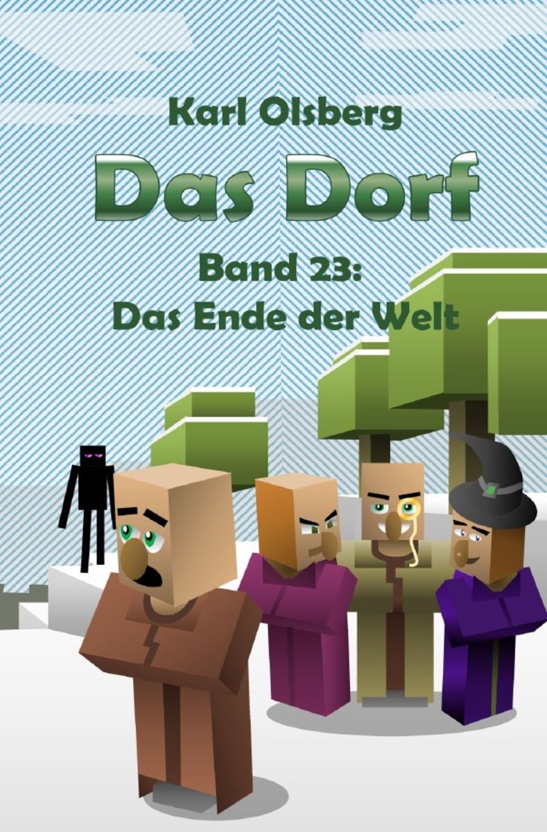 'Das Dorf / Das Dorf Band 23: Das Ende der Welt' von 'Karl Olsberg ...