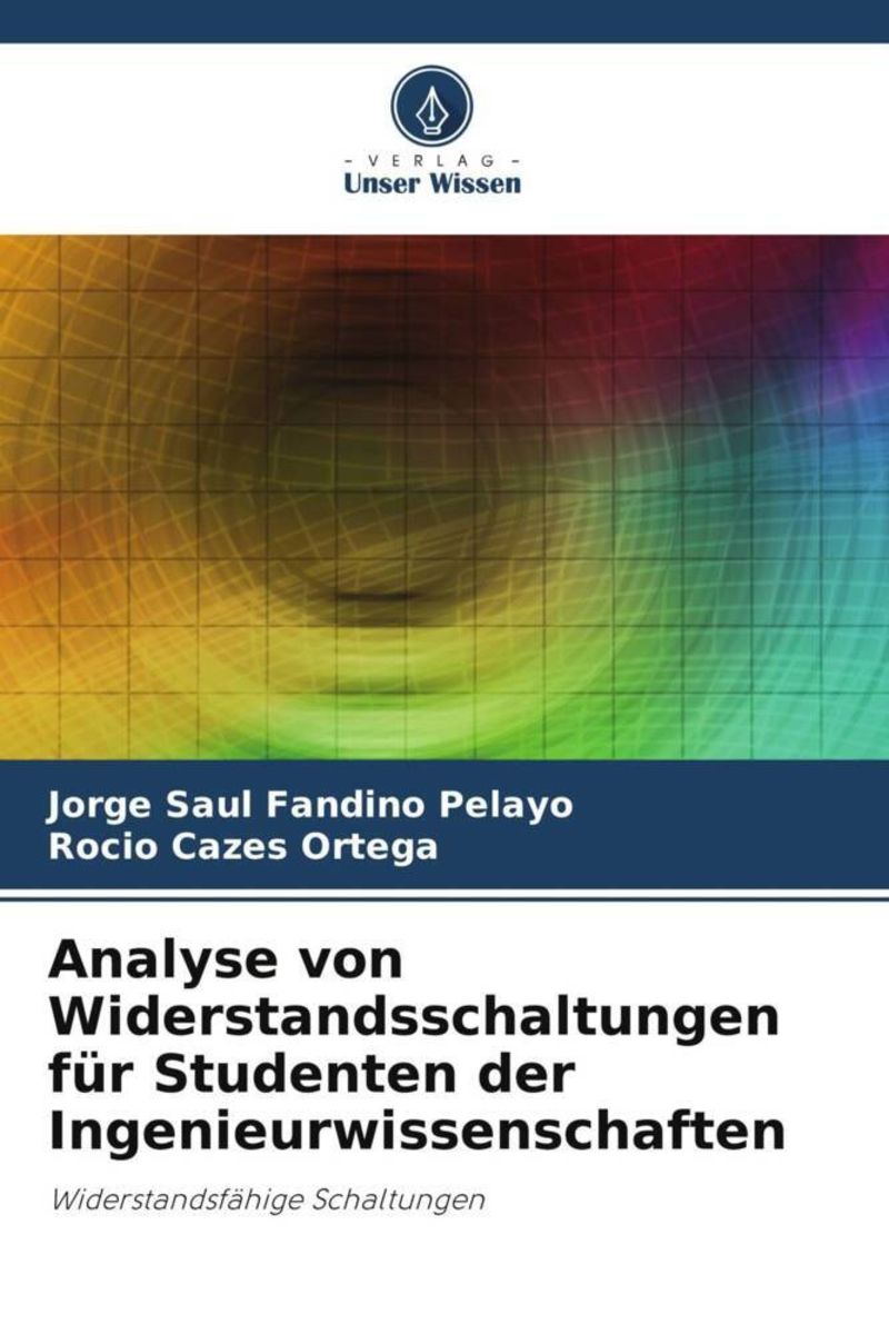 'Analyse von Widerstandsschaltungen für Studenten der Ingenieurwissenschaften' von 'Jorge Saul ...