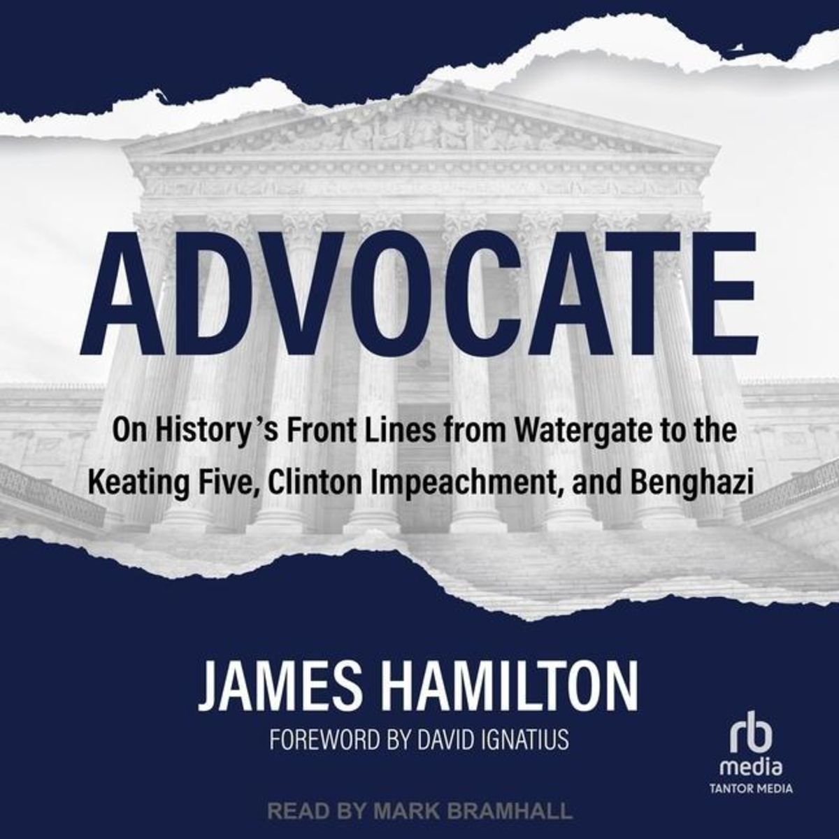 'Advocate: On History's Front Lines from Watergate to the Keating Five ...