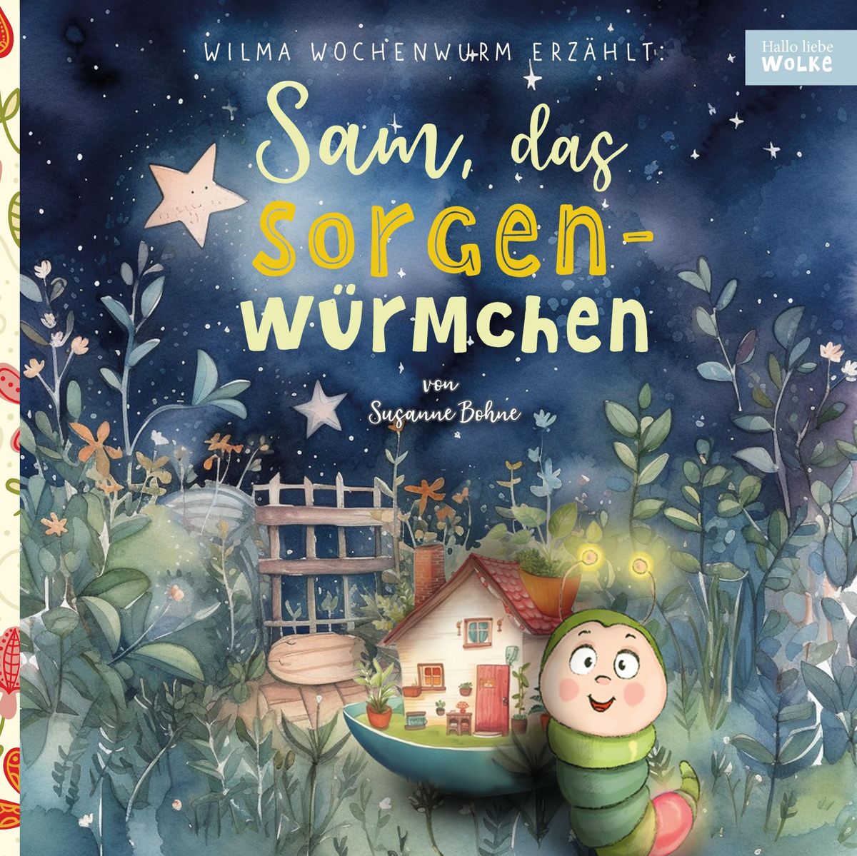 'Wilma Wochenwurm erzählt: Sam, das Sorgenwürmchen' von 'Susanne Bohne ...