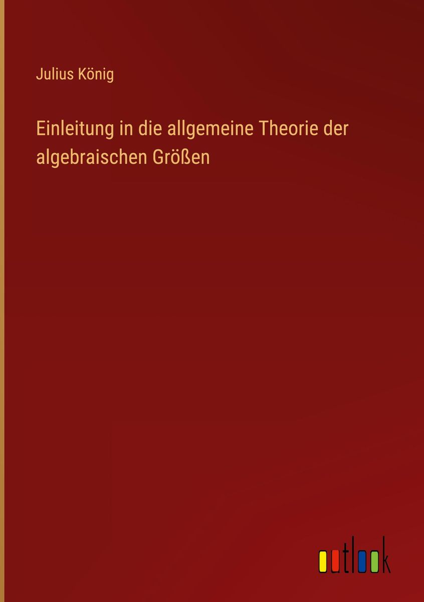 "Einleitung in die allgemeine Theorie der algebraischen Größen" online kaufen