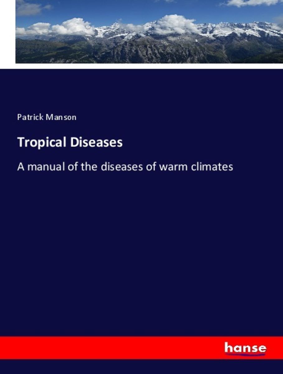 'Tropical Diseases' von 'Patrick Manson' - 'Taschenbuch' - '978-3-337 ...