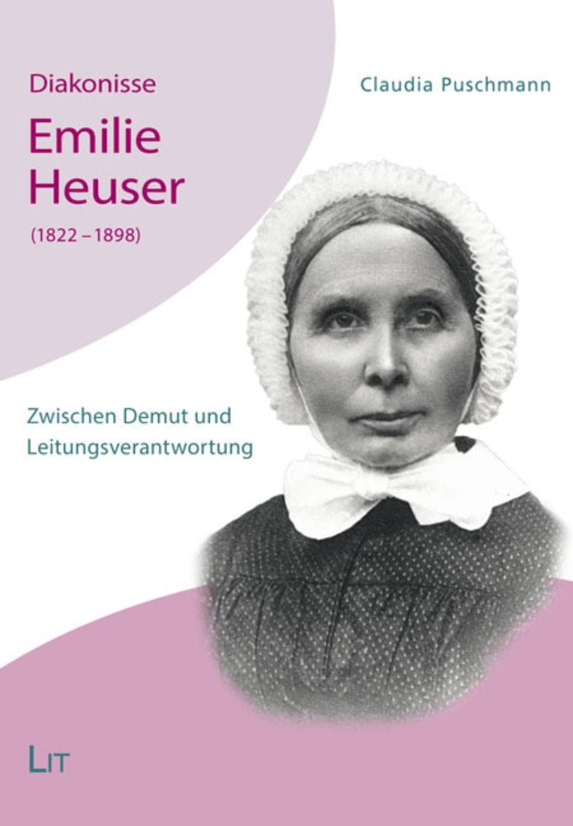 'Diakonisse Emilie Heuser (1822 - 1898)' von 'Claudia Puschmann' - Buch ...