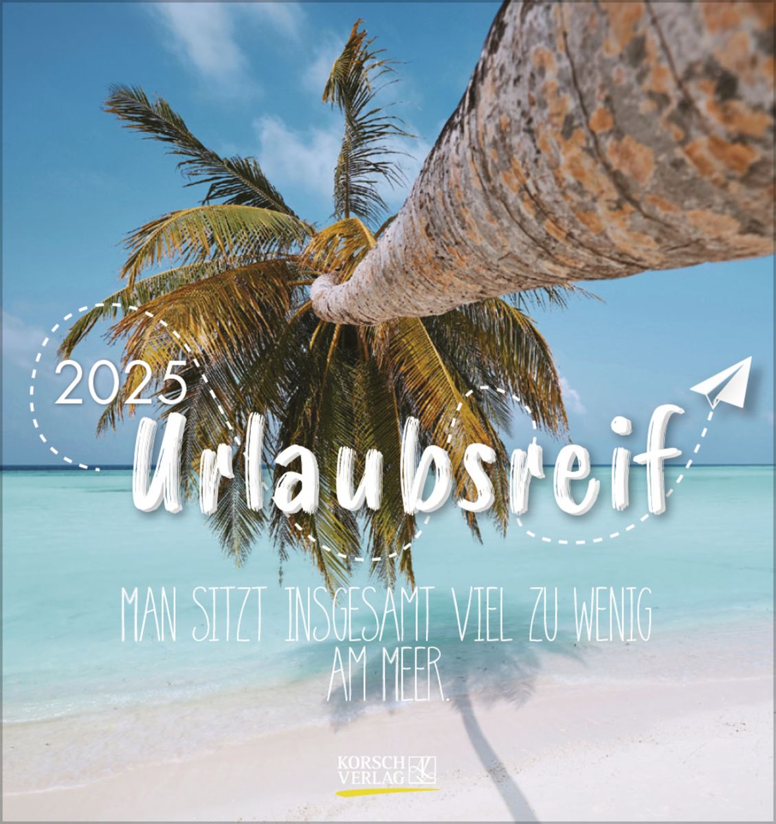 Urlaubsreif 2025 - Postkartenkalender | Thalia