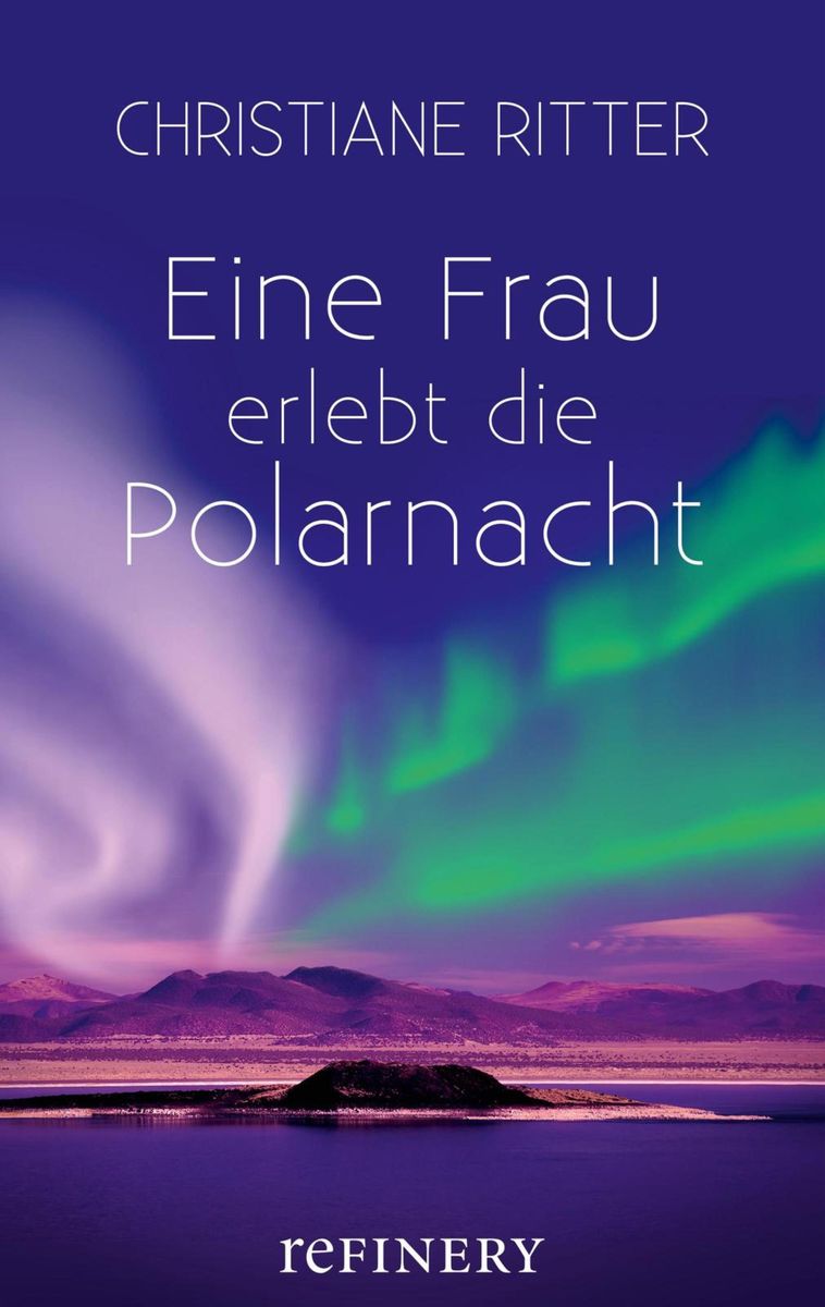 Eine Frau erlebt die Polarnacht von Christiane Ritter - eBook | Thalia