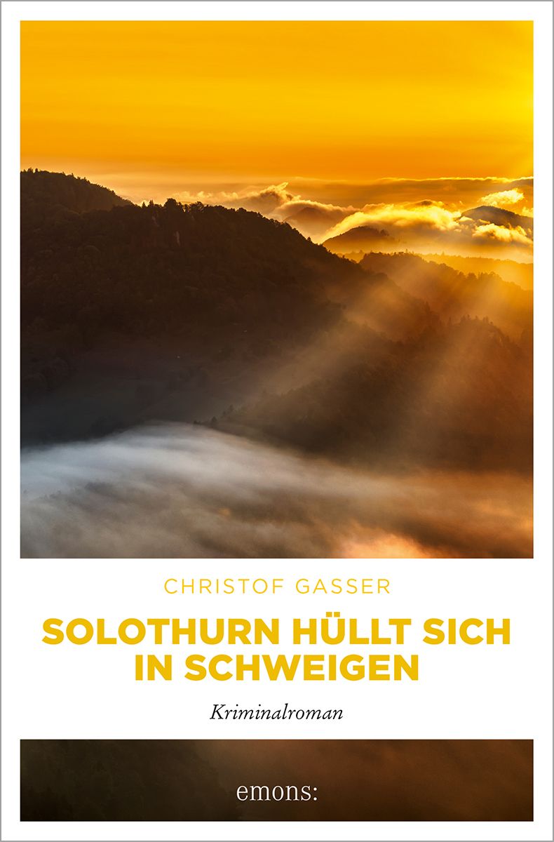 'Solothurn hüllt sich in Schweigen' von 'Christof Gasser' - Buch - '978 ...