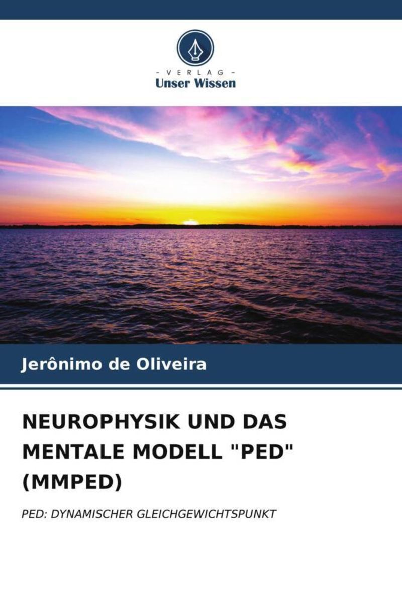 'Neurophysik und das Mentale Modell "ped" (mmped)' von 'Jerônimo de Oliveira' - Buch - '978-620 ...