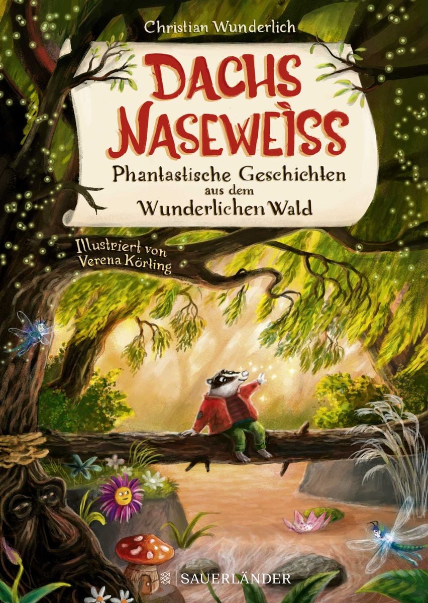 'Dachs Naseweiß Phantastische Geschichten aus dem Wunderlichen Wald ...