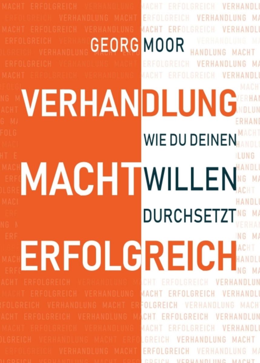'Verhandlung Macht Erfolgreich' von 'Georg Moor' - Buch - '978-3-347 ...