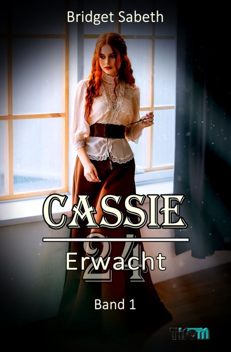 'Cassie / Cassie - Vierundzwanzig - Erwacht!' von 'Bridget Sabeth ...
