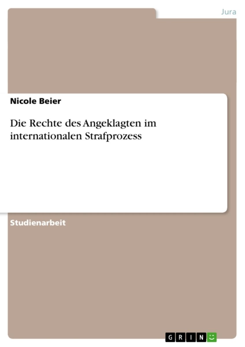 'Die Rechte des Angeklagten im internationalen Strafprozess' von ...