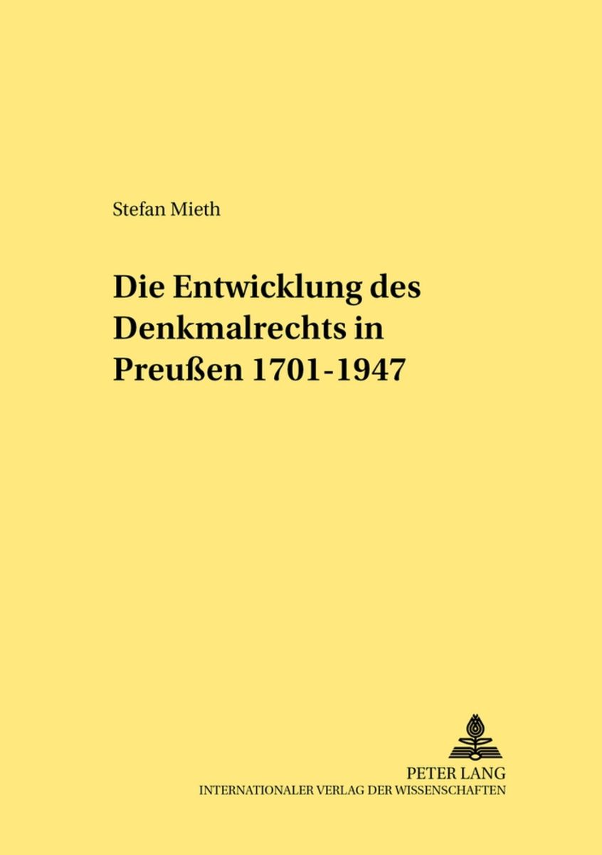 'Die Entwicklung des Denkmalrechts in Preußen 1701-1947' von 'Stefan ...