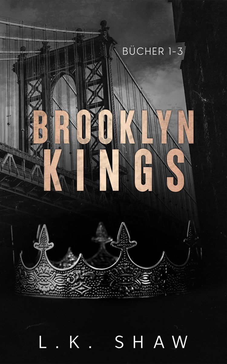 'Brooklyn Kings: Bücher 1-3' von 'L. K. Shaw' - eBook