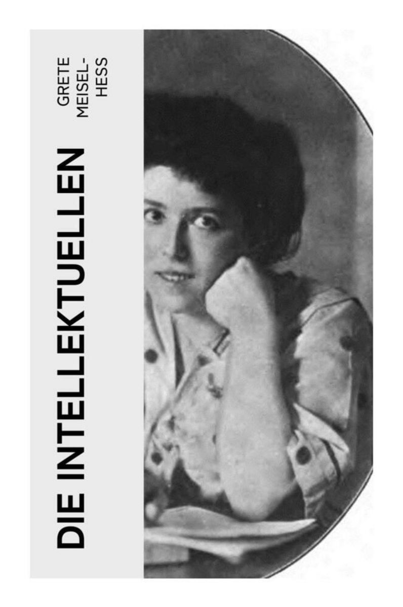 'Die Intellektuellen' von 'Grete Meisel-Hess' - Buch - '978-80-273-6212-7'