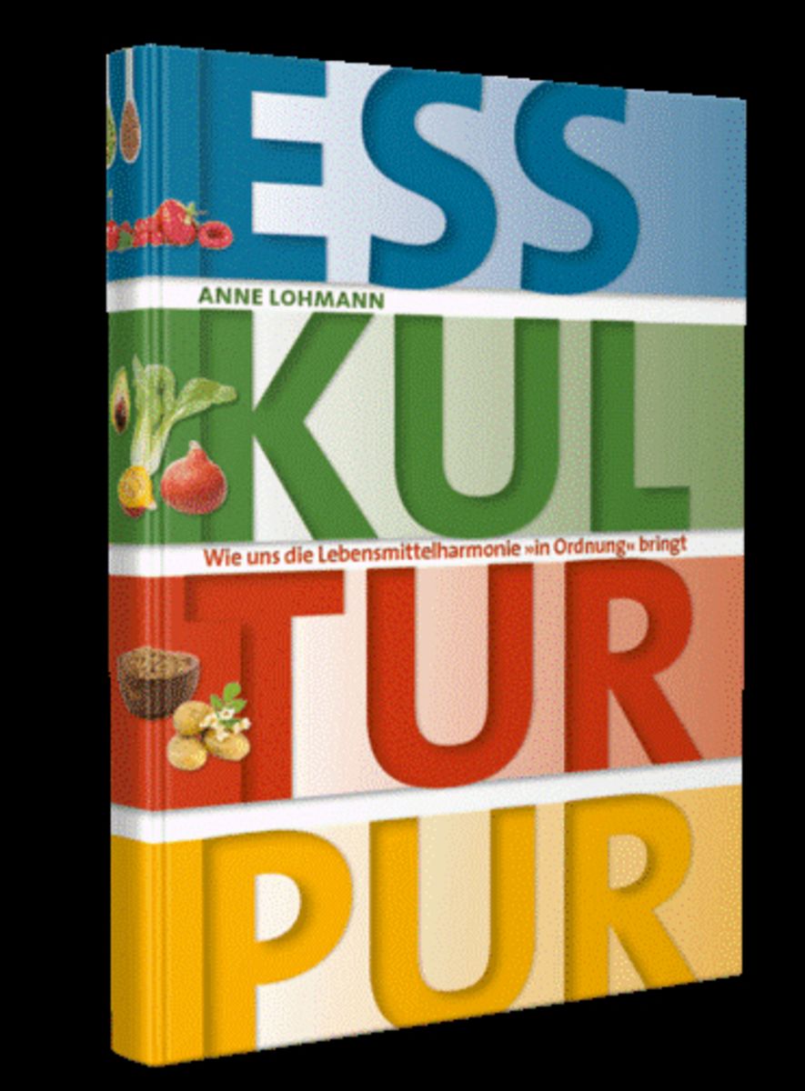 'Ess Kultur Pur' von 'Anne Lohmann' - Buch - '978-3-9813922-7-2'
