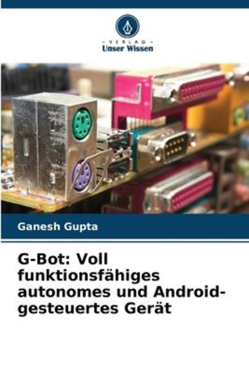 "G-Bot: Voll funktionsfähiges autonomes und Android-gesteuertes Gerät ...