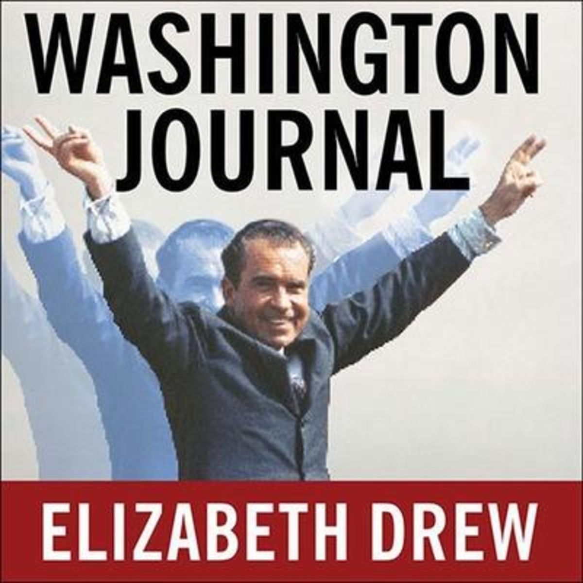 'Washington Journal Lib/E: Reporting Watergate and Richard Nixon's ...