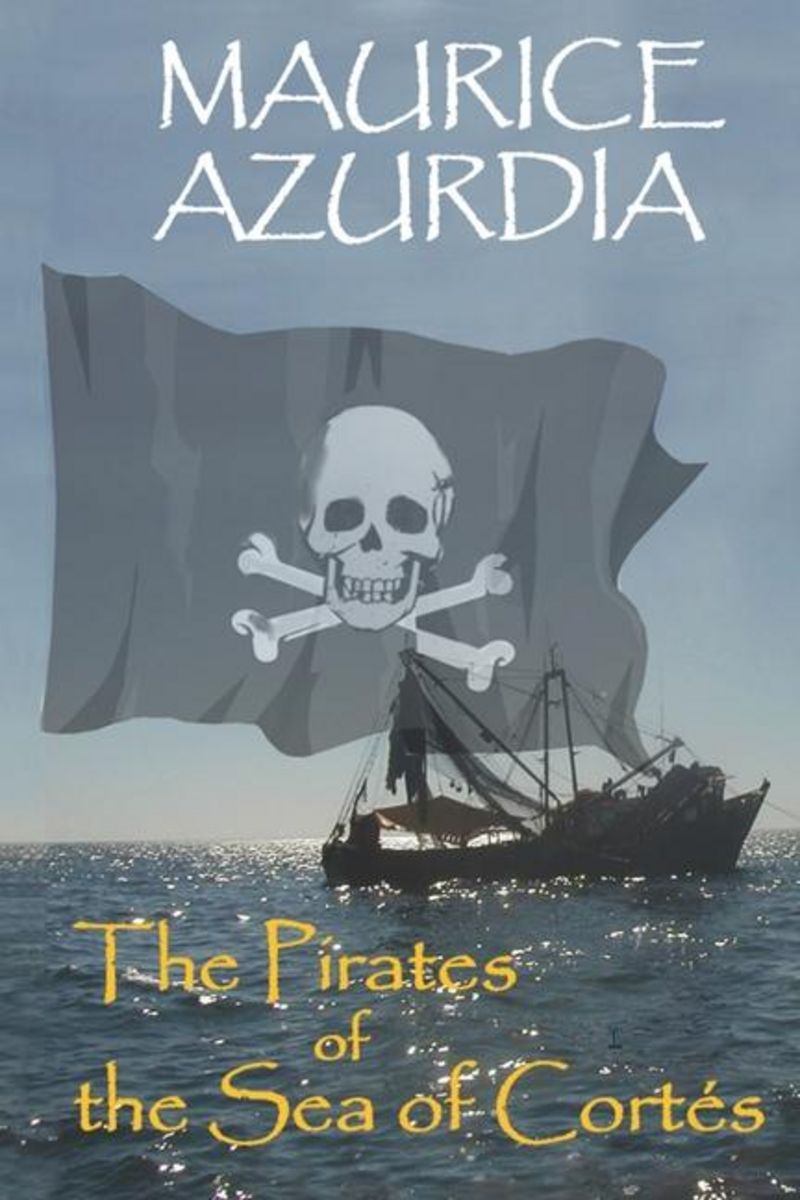 The Pirates of the Sea of Cortés von Maurice Azurdia. Bücher | Orell Füssli