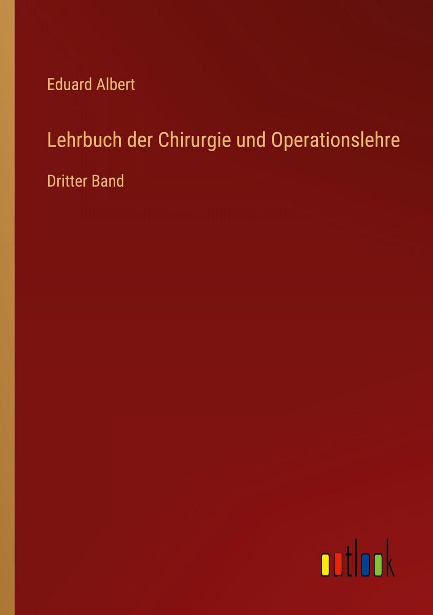 Lehrbuch der Chirurgie und Operationslehre von Eduard Albert - Buch ...